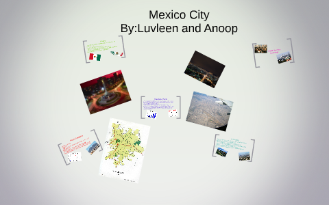 Mexico City by Anoop Bains on Prezi