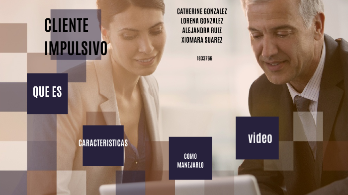 CLIENTE IMPULSIVO by Xiomara Suarez on Prezi