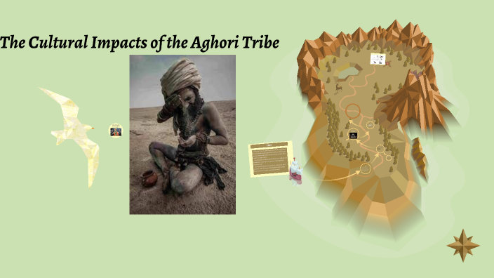 The cultural impacts of the Aghori Tribe by Rianna Daley on Prezi