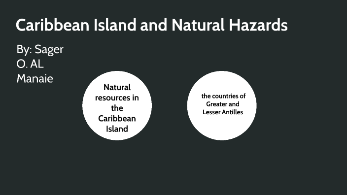 Caribbean Island and Natural Hazards by sager osamaalmanaie on Prezi