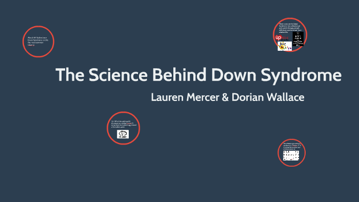 The Science Behind Down Syndrom by Lauren Mercer on Prezi