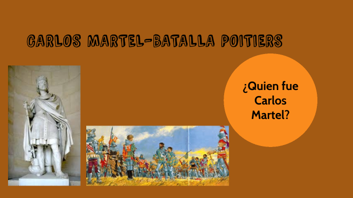 CARLOS MARTEL-BATALLA POITIERS by Clara Díaz Cordero on Prezi