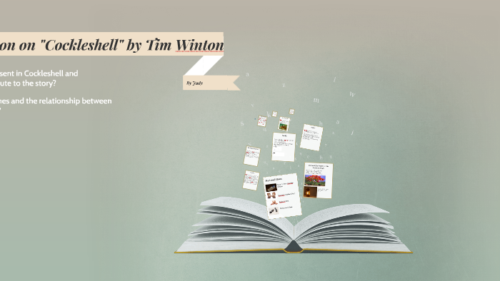 A presentation on "Cockleshell" by Tim Winton by Judy A on Prezi