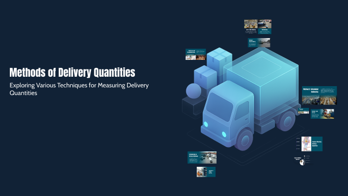 Methods of Delivery Quantities by cmiel on Prezi