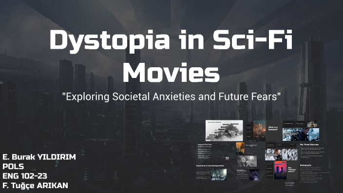 Dystopia in Sci-Fi Movies by Burak Yıldırım on Prezi