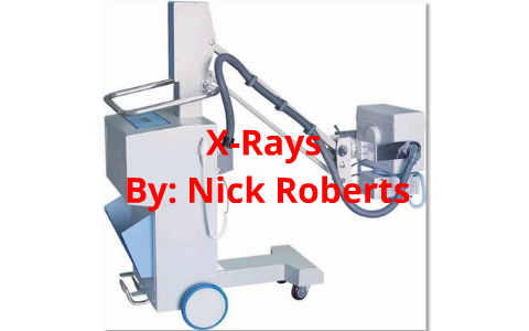 X-Rays by Nick Roberts on Prezi