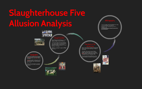 Slaughterhouse Five Allusion Analysis by Sadie Hansen on Prezi
