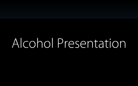 Alcohol awareness presentation by michael boogaard on Prezi