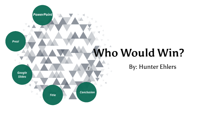 Who Would Win by Hunter Ehlers on Prezi