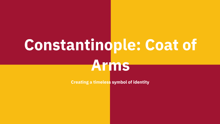 Constantinople: Coat of Arms by Ethan Chea on Prezi