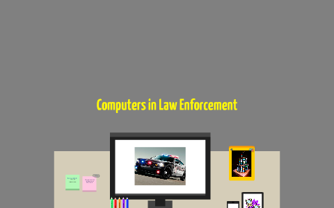Computers in Law Enforcement by Lillian Orendain on Prezi