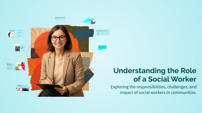 Understanding the Role of a Social Worker by Marwa Amghaouachh on Prezi