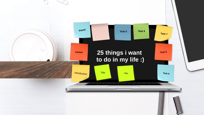 25 things i want to do in my life by Savannah Harder on Prezi