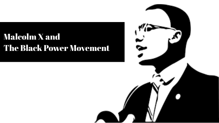 Malcolm X and Black Power Movement by Anne Zarnitz on Prezi