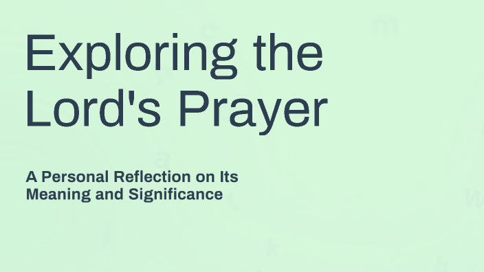 Exploring the Lord's Prayer by Maxine Pineda on Prezi