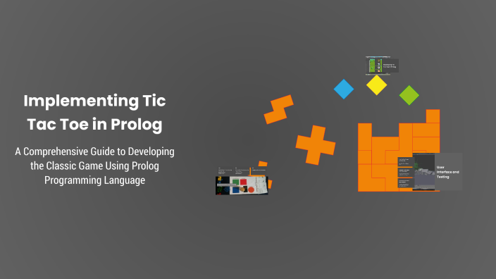 Implementing Tic Tac Toe in Prolog by MOota Ezat on Prezi Implementing Tic Tac Toe in Prolog by MOota Ezat on Prezi