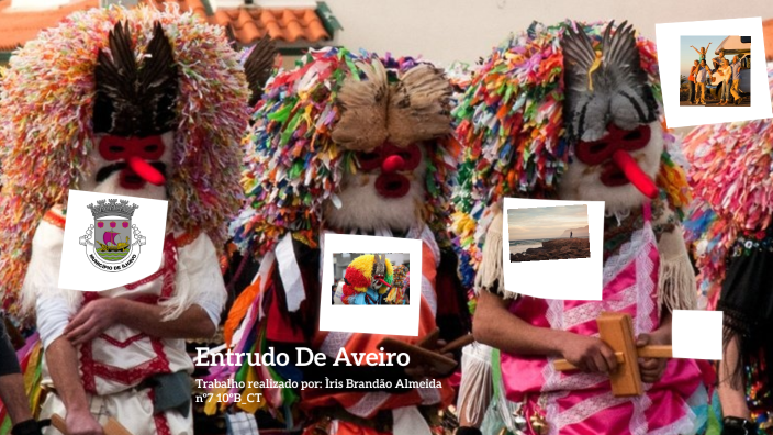 Entrudo De Aveiro by Ìris Almeida on Prezi