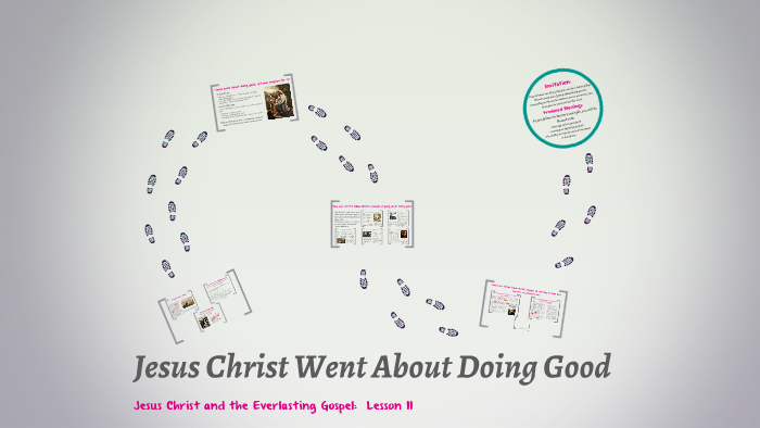 Jesus Christ Went About Doing Good by Eva Brady