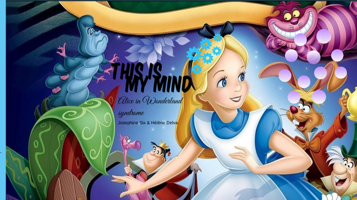 Alice in Wonderland syndrome (AIWS) by Hélène Delva on Prezi
