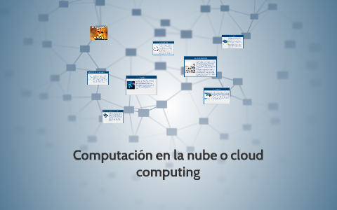Computacion en la nube o cloud computing by luis lam on Prezi