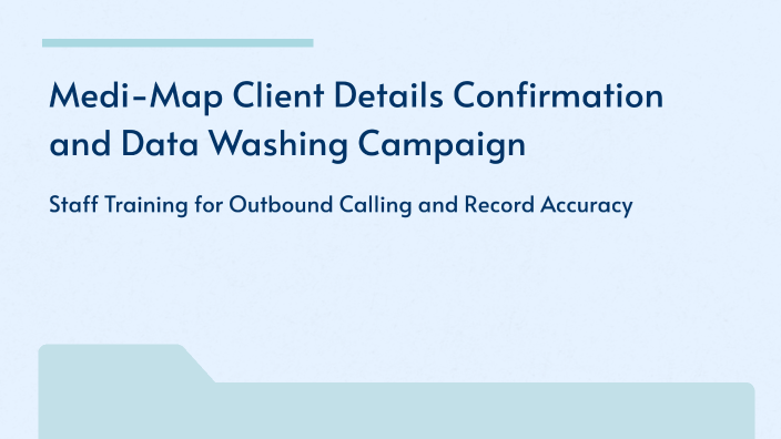 Medi-Map Client Details Confirmation and Data Washing Campaign by jemma walker on Prezi