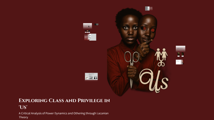 Exploring Class and Privilege in 'Us' by Georgia Wright on Prezi