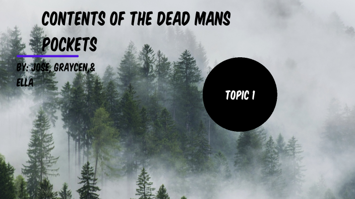Contents of the Dead Mans Pockets by Jose Amparo on Prezi