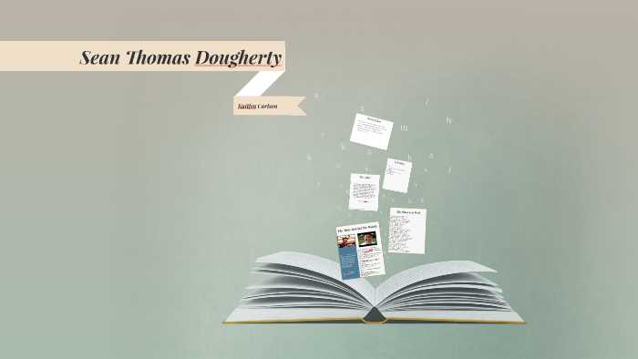 Sean Thomas Dougherty by Kaitlyn Carlson on Prezi