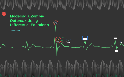 Modeling a Zombie Outbreak Using Differential Equations by Chelsea ...