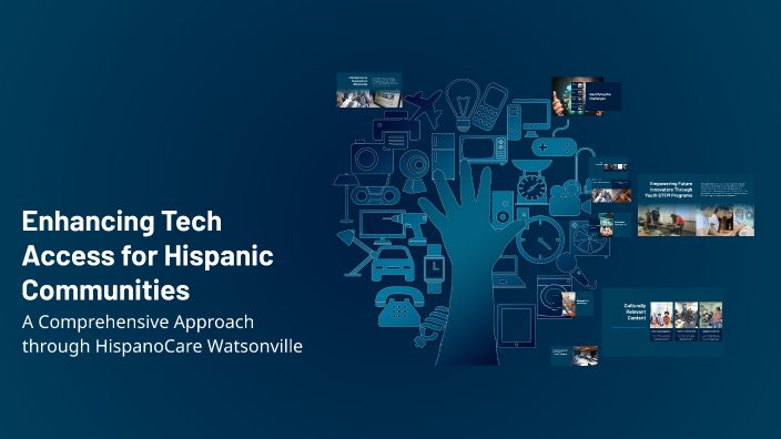 Enhancing Tech Access for Hispanic Communities by Daniel Salcedo on Prezi