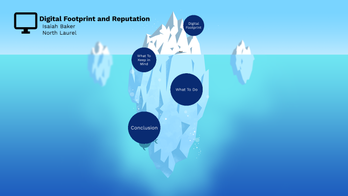 PSA for Digital Footprint and Reputation by Isaiah Baker on Prezi