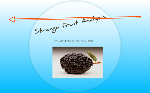 Strange Fruit analysis by Naly Vang on Prezi