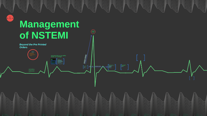 Management of NSTEMI by Kevin Wade on Prezi
