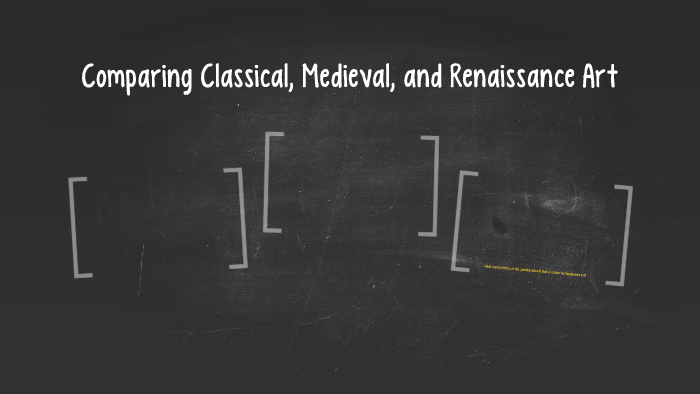 Comparing Classical, Medieval, and Renaissance Art by Samantha Allen on ...