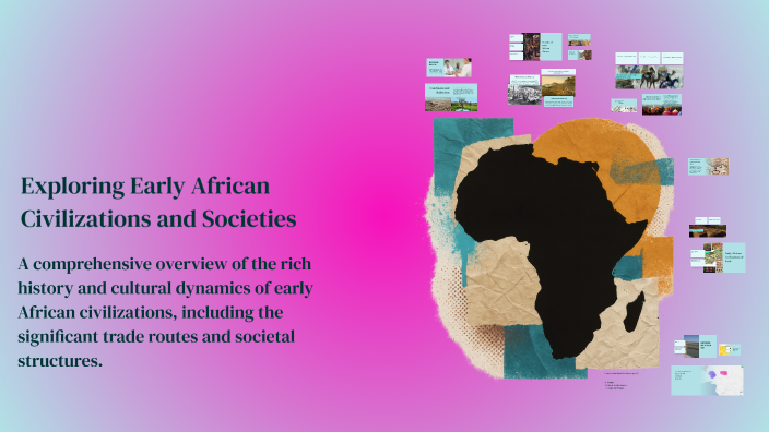 Exploring Early African Civilizations and Societies by janyah smith on ...