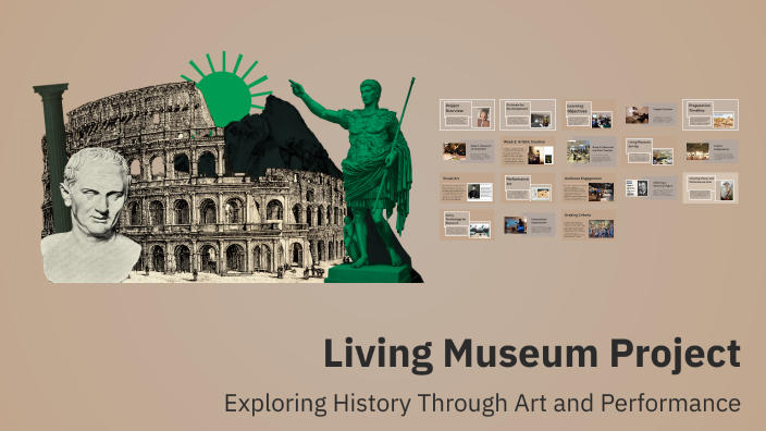 Living Museum Project by Danielle Cruz on Prezi