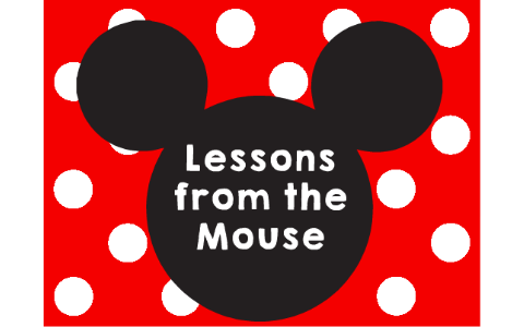 Lessons from the Mouse by Haley Cowan on Prezi