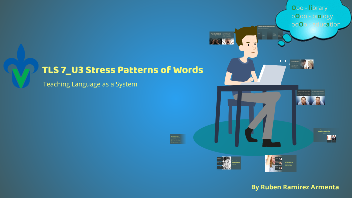 TLS 7 U3 Stress Patterns of Words by Rubén Ramírez on Prezi