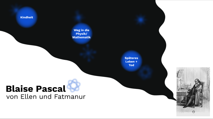 Physik Blaise Pascal by Ellen Hakam-Grey on Prezi