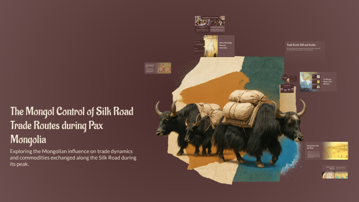 The Mongol Control of Silk Road Trade Routes during Pax Mongolia by ...