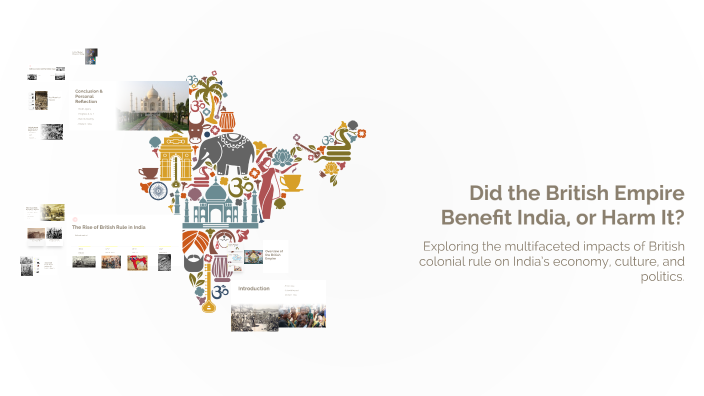 Did the British Empire Benefit India, or Harm It? by M K on Prezi