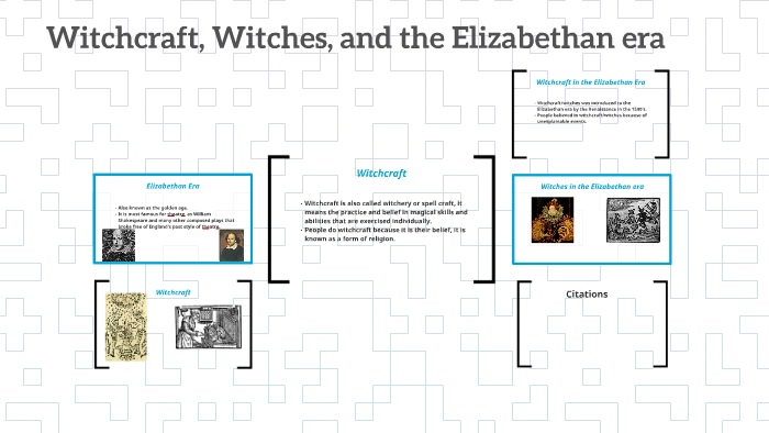 Witchcraft, Witches, and the Elizabethan era by calli bewley on Prezi