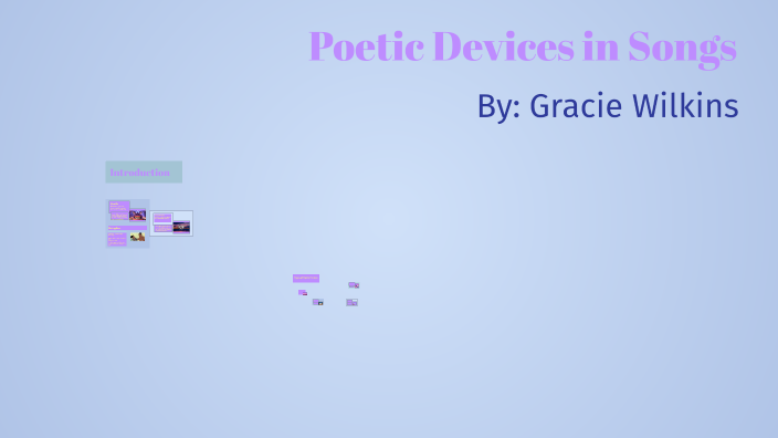 Poetic Devices in Songs by Gracie Wilkins on Prezi