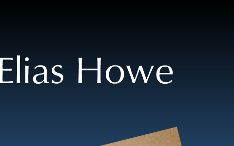 Elias Howe and Isaac Singer by jessica hoyt on Prezi