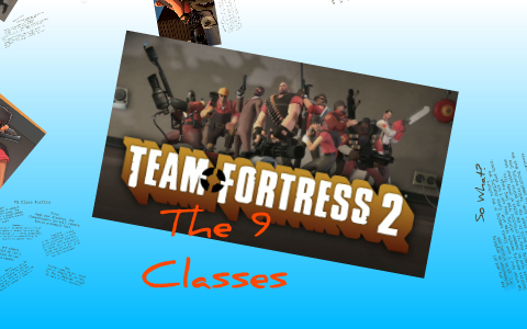 Team Fortress 2: The 9 Classes by T C