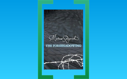 The Foreshadowing By Marcus Sedgwick by Helen Kavapalu on Prezi