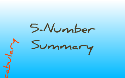 Five Number Summary by Stan Wilson on Prezi