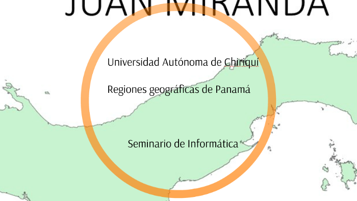 REGIONES GEOGRÁFICAS DE PANAMÁ by juan miranda on Prezi