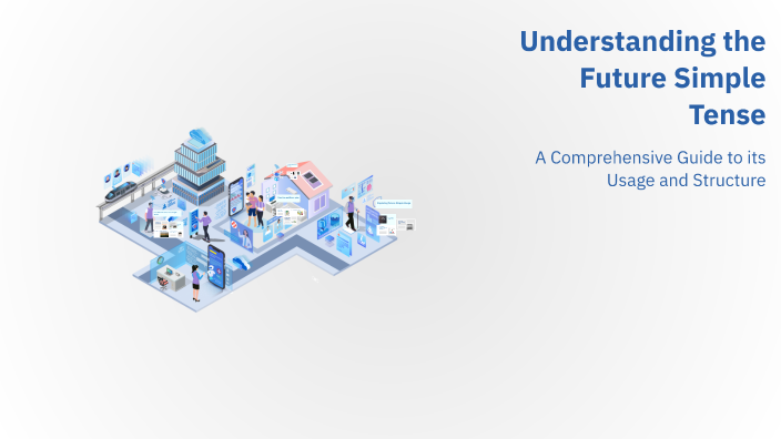 Understanding the Future Simple Tense by Ali Shawky on Prezi