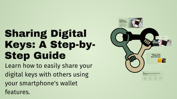 Sharing Digital Keys: A Step-by-Step Guide by kayla thomas on Prezi